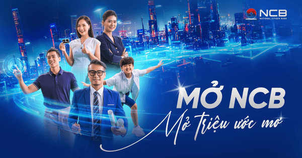 NCB đồng hành mở triệu giấc mơ của người Việt trong giai đoạn mới